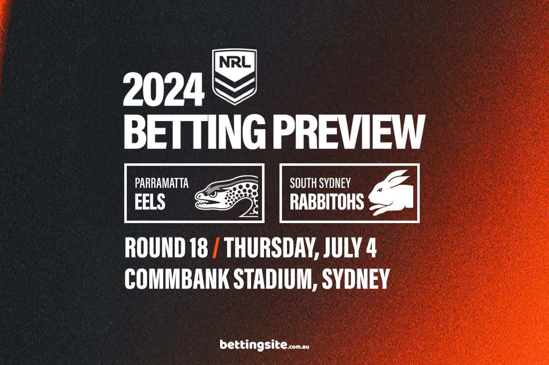 Eels v Rabbitohs Rd 18 Betting Tips | NRL 2024 | July 4